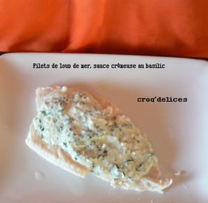 FILET DE LOUP DE MER, SAUCE CREMEUSE AU BASILIC - CROQ' DELICES