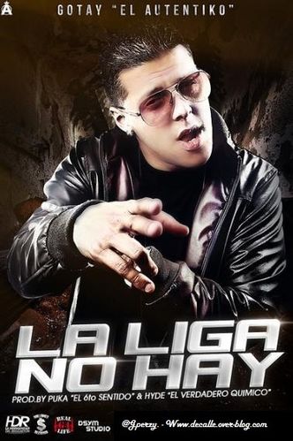 Gotay (El Autentico): La liga no hay - El blog de decalle.over-blog.com