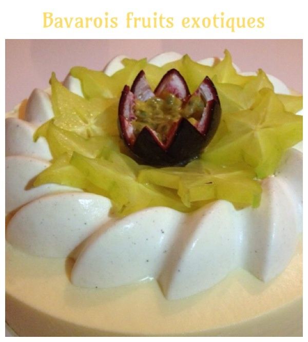 Bavarois Fruits Exotiques - Atelier gâteaux